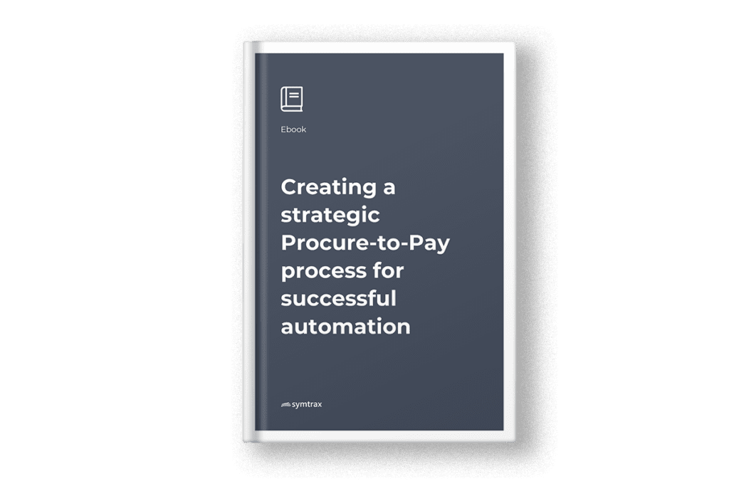 Creating a strategic Procure-to-Pay process for successful automation ...